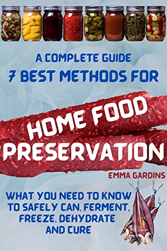 Amazon.com: 7 Best Methods for Home Food Preservation: A complete guide ...
