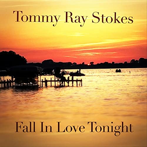 Fall in Love Tonight de Tommy Ray Stokes en Amazon Music Unlimited