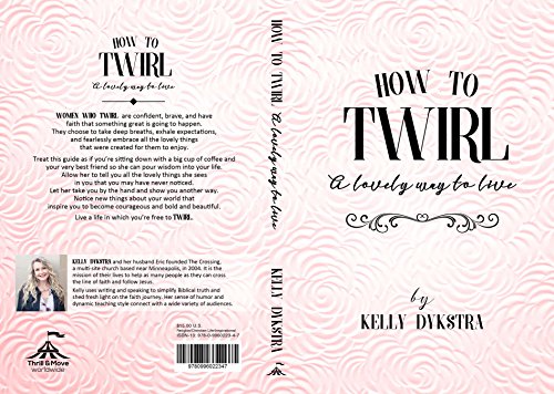 How To Twirl: A Lovely Way To Live - Kindle edition by Dykstra, Kelly ...