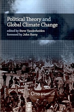 Political Theory and Global Climate Change: Amazon.co.uk: Vanderheiden ...