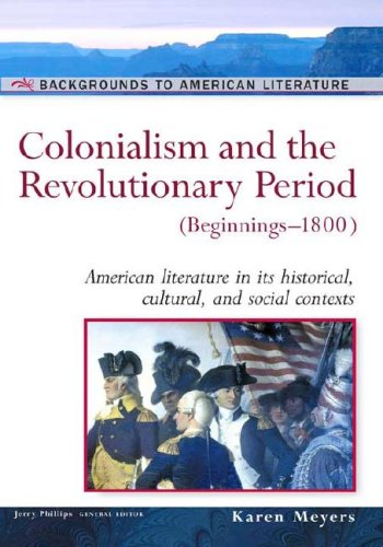 Buy Colonialism and the Revolutionary Period, Beginnings-1800: American ...