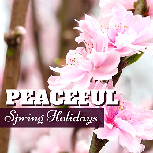 Amazon.com: Peaceful Spring Holidays - The Best Of Spa Relaxation And ...