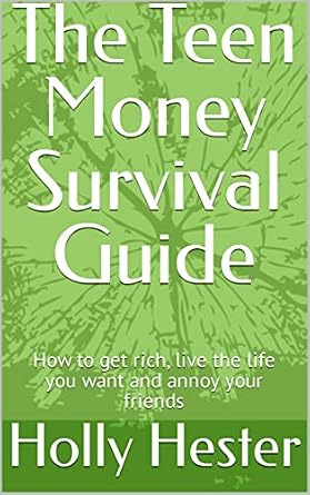 Amazon.com: The Teen Money Survival Guide: How to get rich, live the ...