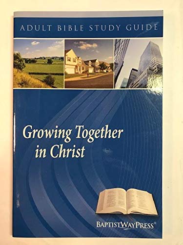 Growing Together in Christ [Paperback] Dennis Foust; Wesley Shotwell ...
