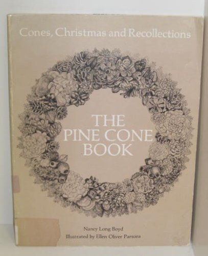 The Pine Cone Book: Nancy Long Boyd, Ellen Oliver Parsons ...