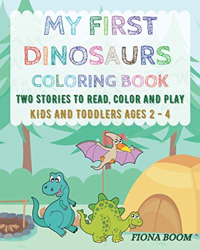 MY FIRST DINOSAURS COLORING BOOK: Two Stories to Read, Color and Play ...