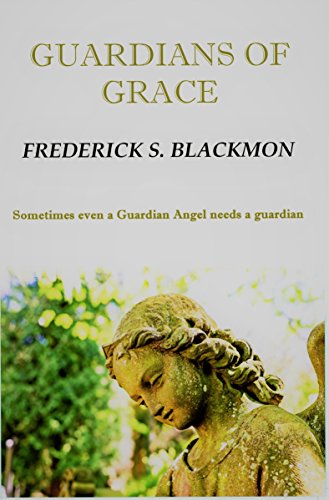 Guardians of Grace - Kindle edition by Blackmon, Frederick S ...