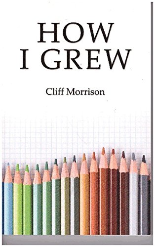 How I Grew 1968-1978: Cliff Morrison: Amazon.com: Books
