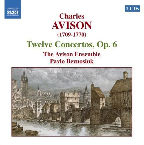 Charles Avison, Pavlo Benosiuk, The Avison Ensemble - Avison: Twelve ...