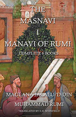 The Masnavi I Manavi of Rumi eBook : Rumi: Amazon.in: Kindle Store