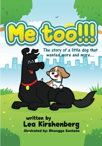 Me too!: The story of a little dog that wanted more and more ...