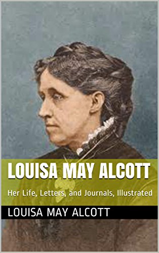 Louisa May Alcott: Her Life, Letters, and Journals, Illustrated eBook ...