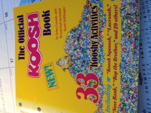 The Official Koosh Book/With 3 Mini-Kooshes: Cassidy, John, Stillinger ...