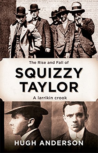 The Rise and Fall of Squizzy Taylor eBook : Anderson, Hugh: Amazon.ca ...