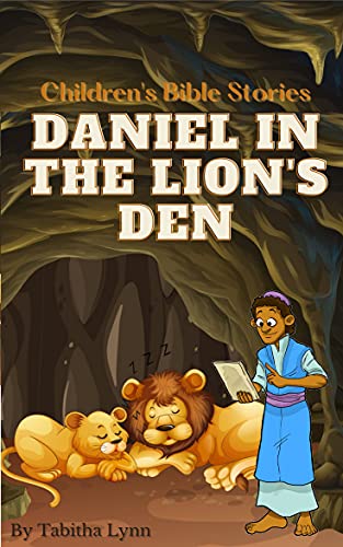 Children's Bible Stories: Daniel in the Lion's Den (English Edition ...