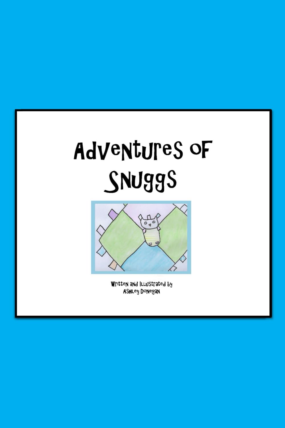 Amazon.com: Adventures of Snuggs: 9798218207786: Donegan, Ashley: Books