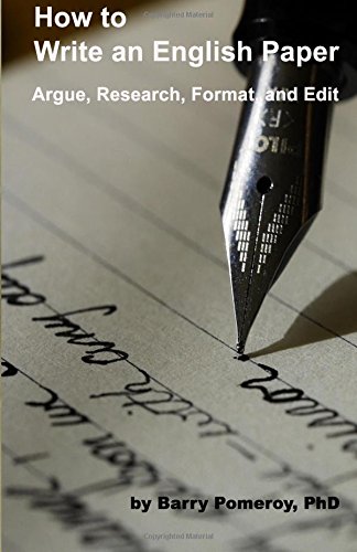 How to Write an English Paper: Argue, Research, Format, and Edit ...