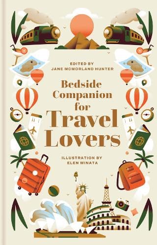Buy Bedside Companion for Travel Lovers: An anthology of intrepid journeys for every day of the ...