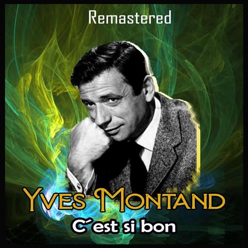 Play C'est si bon (Remastered) by Yves Montand on Amazon Music
