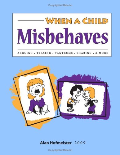 When A Child Misbehaves: Alan Hofmeister: 9780615284149: Amazon.com: Books