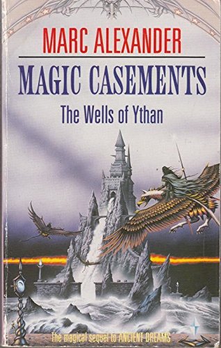 Magic Casements (The Wells of Ythan): Alexander, Marc: 9780747230267 ...