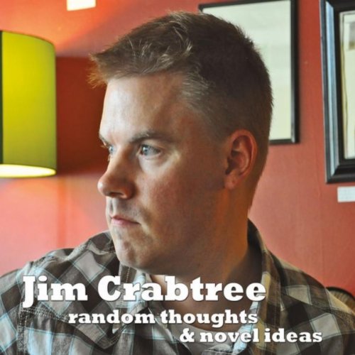 Play Random Thoughts & Novel Ideas by Jim Crabtree on Amazon Music