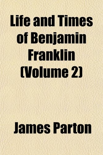 Life and Times of Benjamin Franklin (Volume 2) : Amazon.in: Books