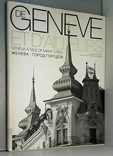 Geneva A Tale of Many Cities: De Geneve Et D'Ailleurs: Arthur Dunkel ...