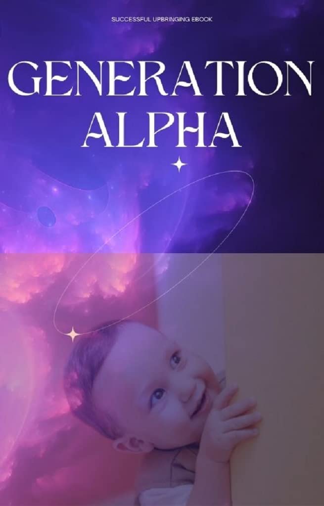 GENERATION ALPHA: Understanding Generation Alpha eBook : Global Press ...