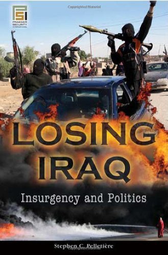 Losing Iraq: Insurgency and Politics (Praeger Security International ...