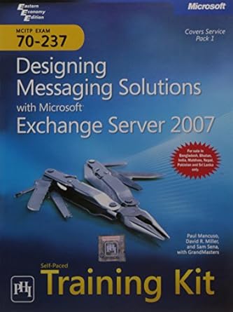 Buy DESIGNING MESSAGING SOLUTIONS WITH MICROSOFT EXCHANGE SERVER 2007: MCITP SELF - PACED ...