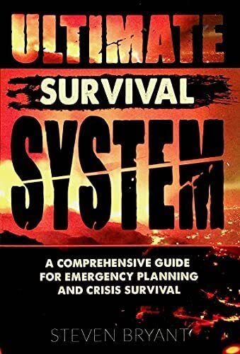 Ultimate Survival System: A Comprehensive Guide For Emergency Planning ...