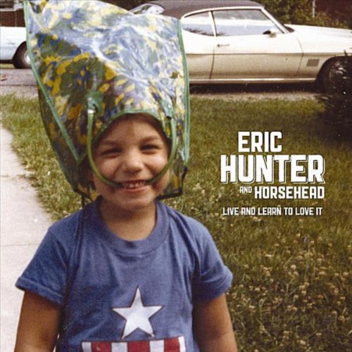Play Live And Learn To Love It by Eric Hunter & Horsehead on Amazon Music