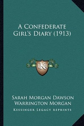 Amazon.com: A Confederate Girl's Diary (1913): 9781164521839: Dawson ...