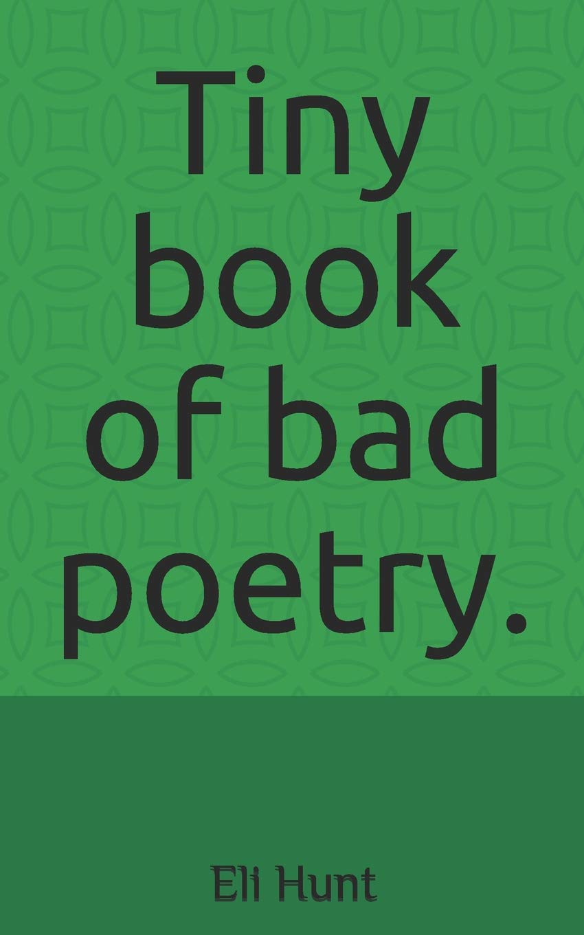 Amazon.com: Tiny book of bad poetry. (Tiny books.): 9781091283121: Hunt ...