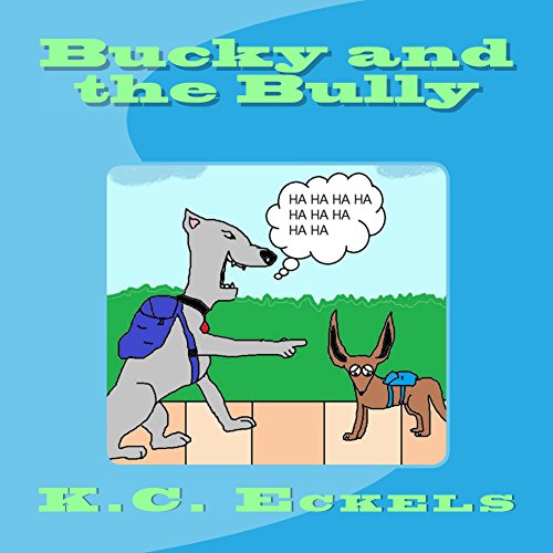 Bucky and the Bully (The Bucky Books Book 1) - Kindle edition by Eckels ...