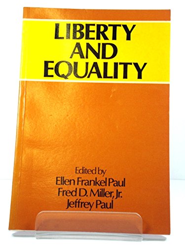 Liberty and equality: Paul, Ellen Frankel; Miller, Fred D. and Paul ...