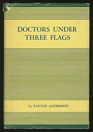 Doctors under three flags.: Fannie J. Anderson: Amazon.com: Books