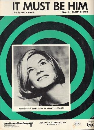 It Must Be Him (Scul Sur Son Etoile): Gilbert Becaud ( Music by), Mack ...