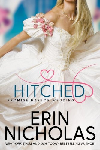 Hitched: Promise Harbor Wedding: Nicholas, Erin: 9780998894669: Amazon ...