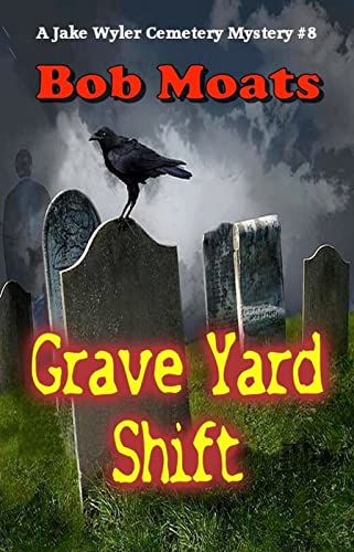 Grave Yard Shift eBook : Moats, Bob: Amazon.in: Books