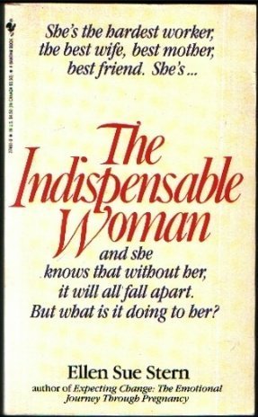 Indispensable Woman, The by Ellen Sue Stern (1988-09-01): Ellen Sue ...
