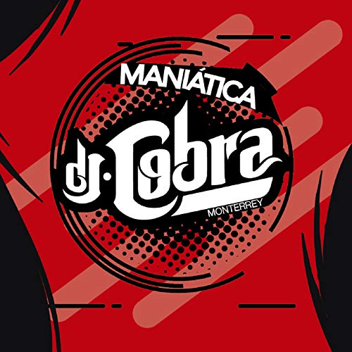 Play Maniatica by DJ Cobra Monterrey on Amazon Music Unlimited