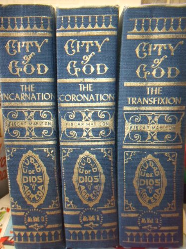 City of God: Volume II-the Incarnation; Volume III- the Transfixion ...