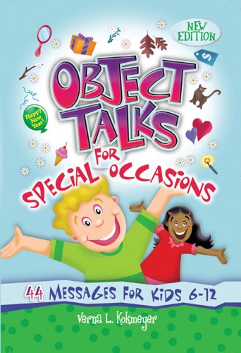 Object Talks For Special Occasions: 44 Messages For Kids 6-12: Kokmeyer ...