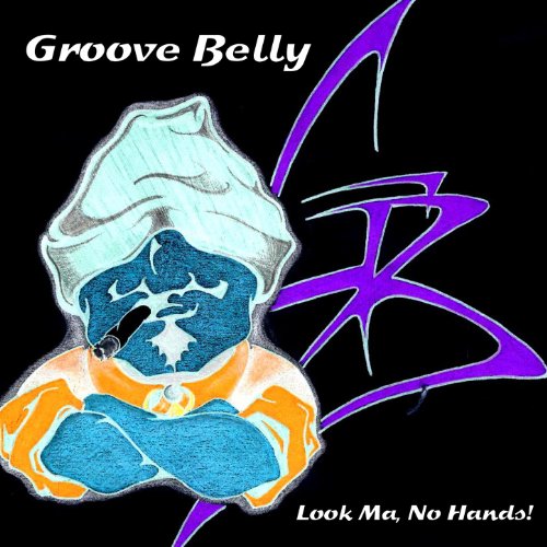 Amazon.com: Look Ma, No Hands! : Groove Belly: Digital Music