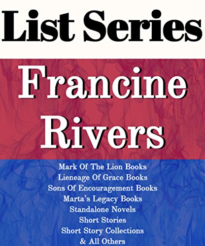 FRANCINE RIVERS: SERIES READING ORDER: MARK OF THE LION BOOKS, LINEAGE ...