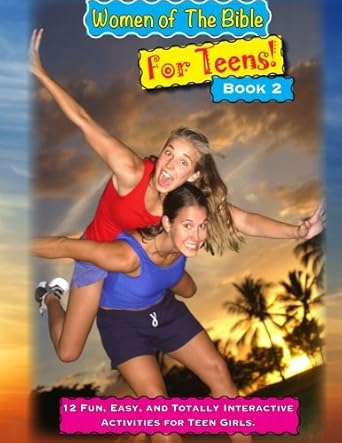 Teen Girls Bible Lessons Book 2: 12 Fun, Easy, and Totally Interactive ...