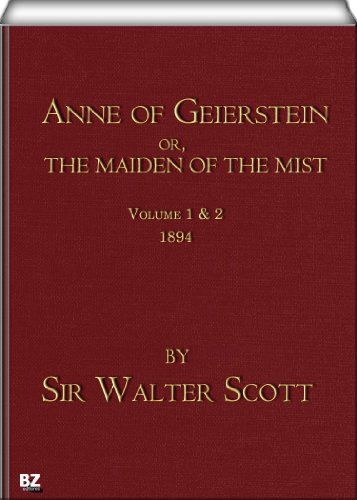 Anne of Geierstein, Volume I & II (of 2) - Kindle edition by Scott, Sir ...