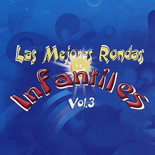 Écouter Las Mejores Rondas Infantiles, Vol. 3 de Rondas Infantiles sur ...